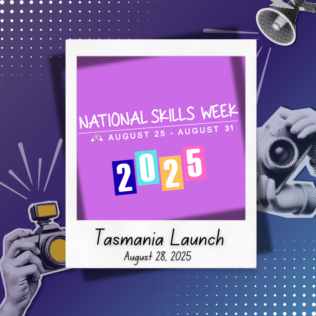 Tasmania Launch - 28 August 2025 - National Skills Week 2025 - National ...